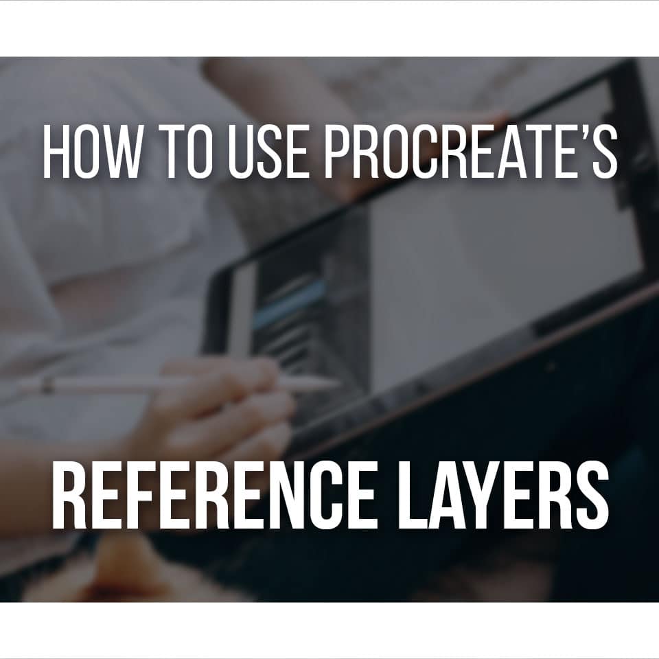 How To Use Procreate's Reference Layers (Step-By-Step!) - Don Corgi
